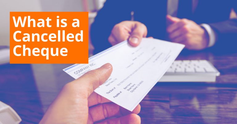 Cancelled Cheque: What It Is, How to Write It & When You Need One