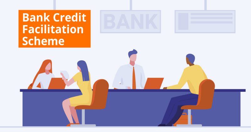 Bank Credit Facilitation Scheme : How to Apply?