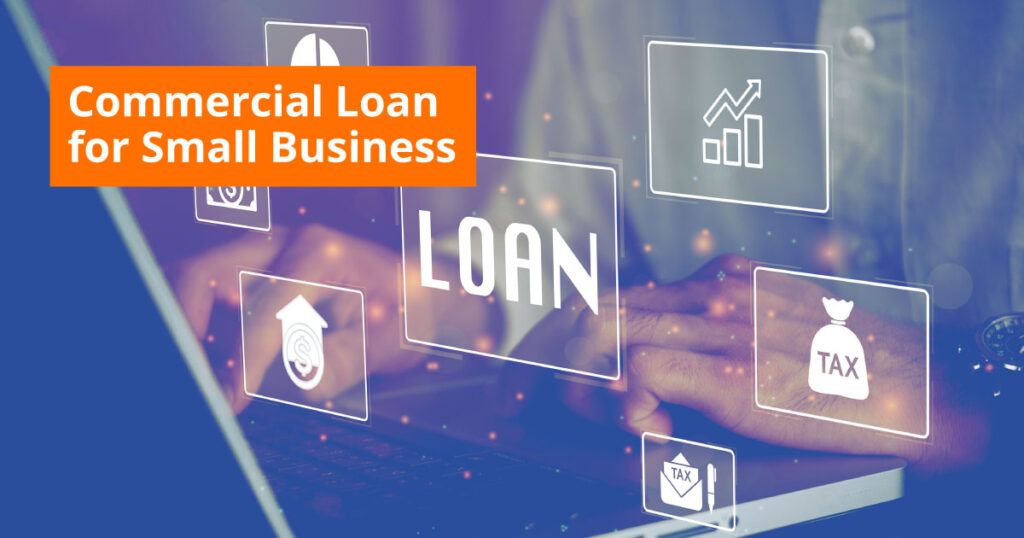 Get a Commercial Loan for Small Business – Quick Application