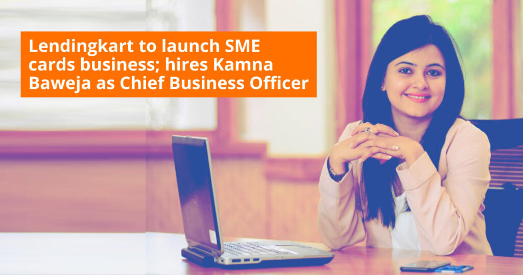 Lendingkart Unveils SME Card Business, Hires Kamna Baweja