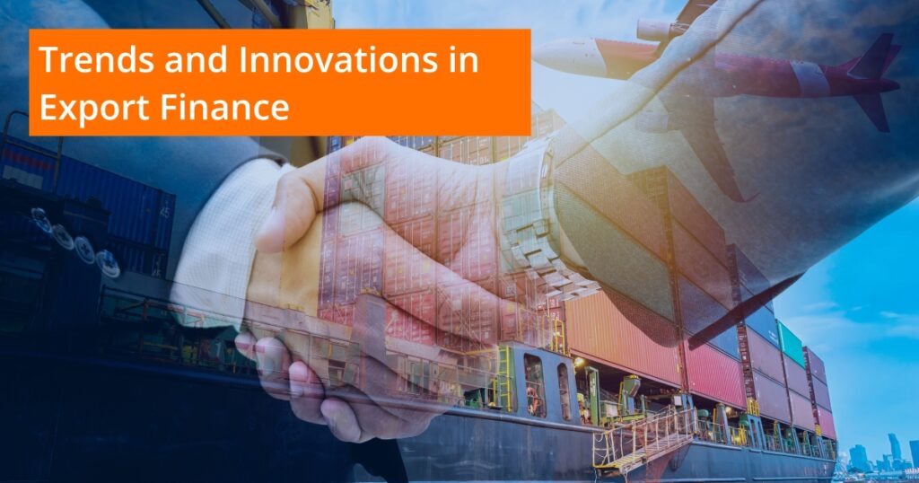 2024 Export Finance Trends: What You Need to Know
