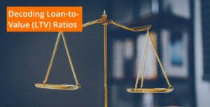Understanding Loan-to-Value Ratio: Key Insights