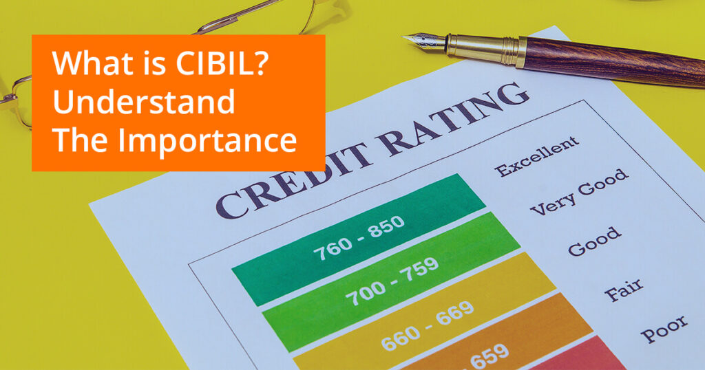 Understanding CIBIL Score: What Is It & Importance