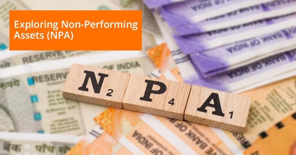 Non-Performing Assets (NPA): Key Insights & Overview