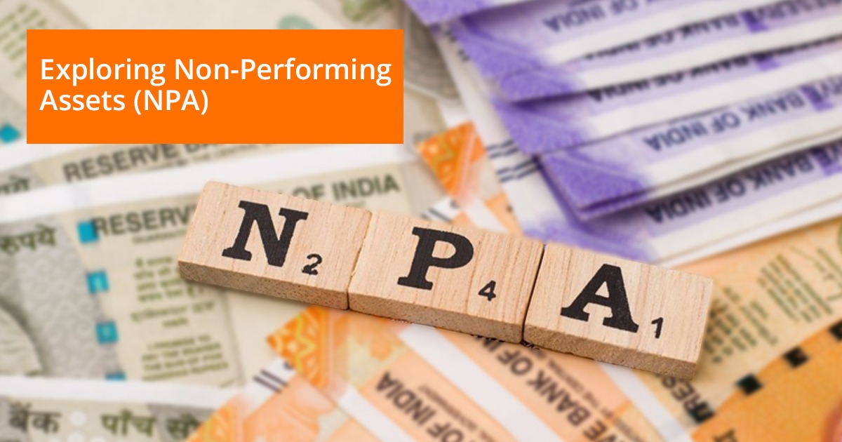 Non-Performing Assets (NPA): Key Insights & Overview