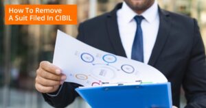 How to Remove a Suit Filed in Your CIBIL Report
