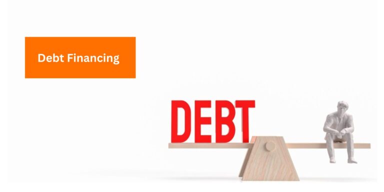 What is Debt Financing? : A Complete Guide