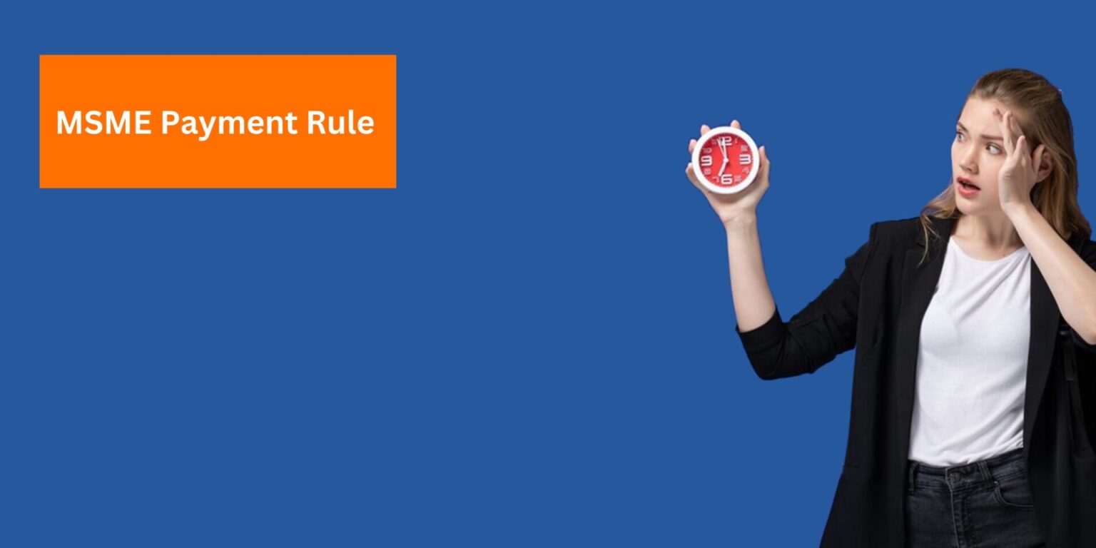 Understanding MSME Payment Rules: Section 43Bh Explained