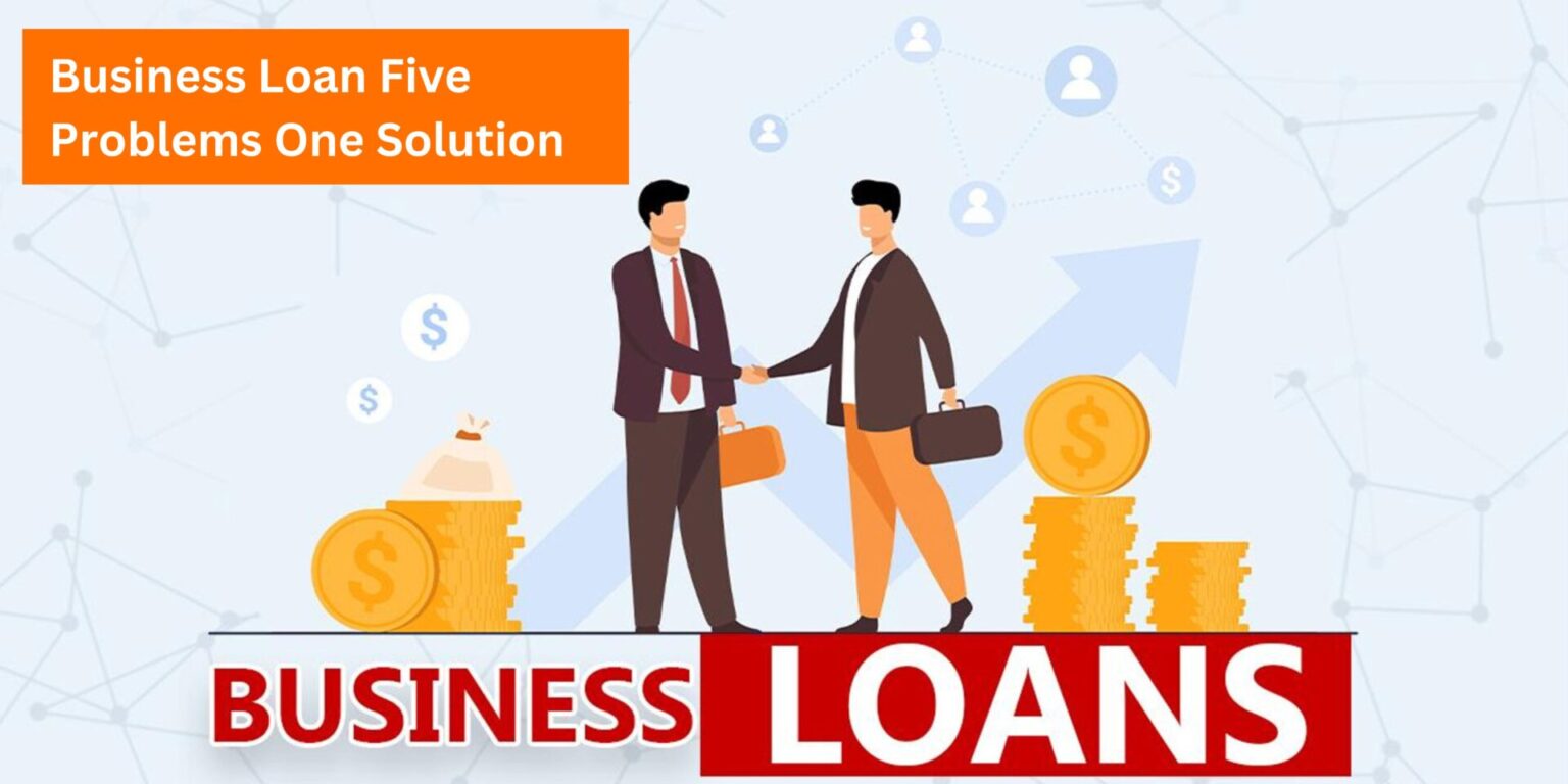 Overcome 5 Common Business Loan Problems Effectively