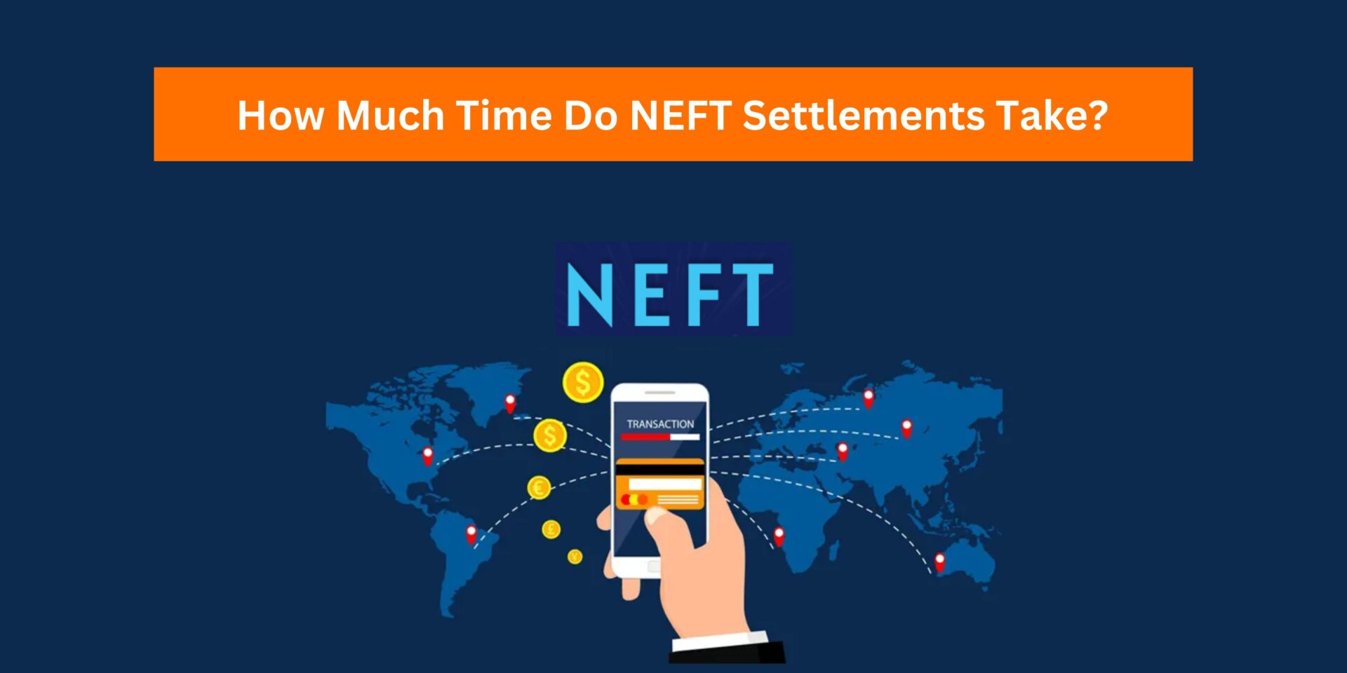 How Much Time Do NEFT Settlements Take?