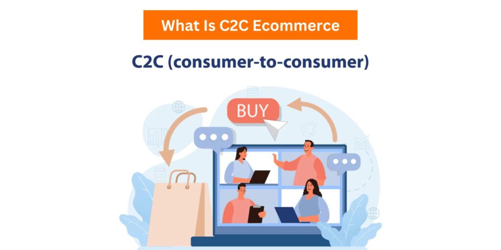 What is C2C E-Commerce?
