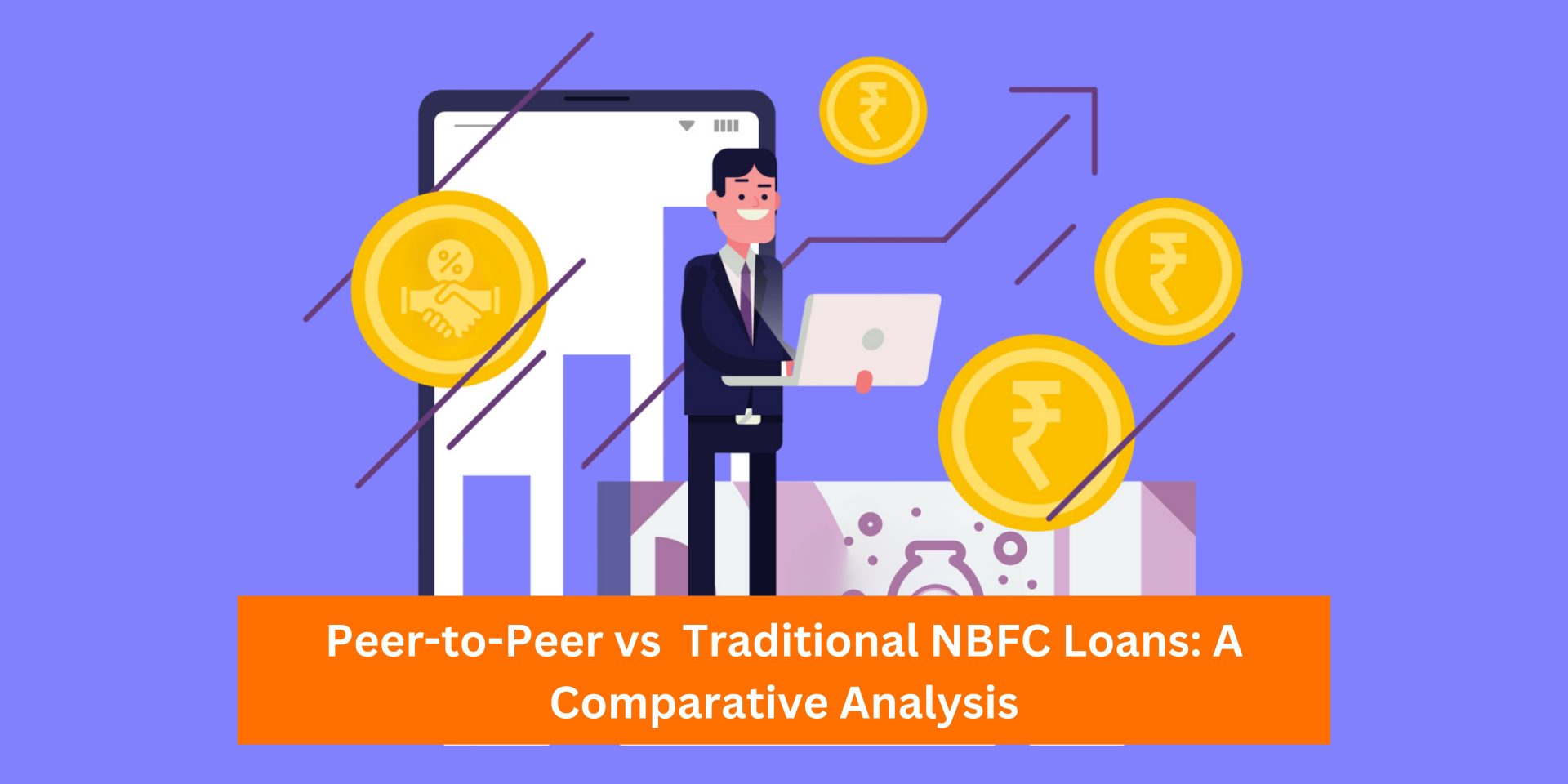Peer to Peer vs NBFC Loans: Key Differences & Benefits