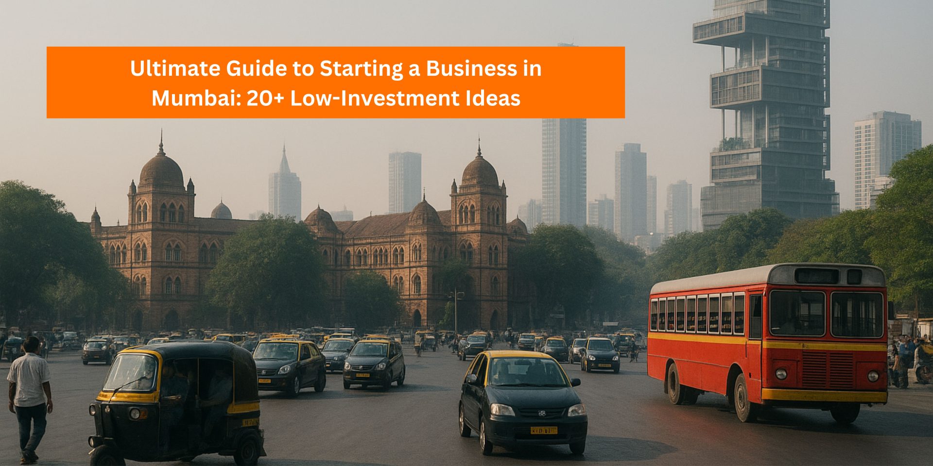 Ultimate Guide to Starting a Business in Mumbai: 20+ Low-Investment Ideas